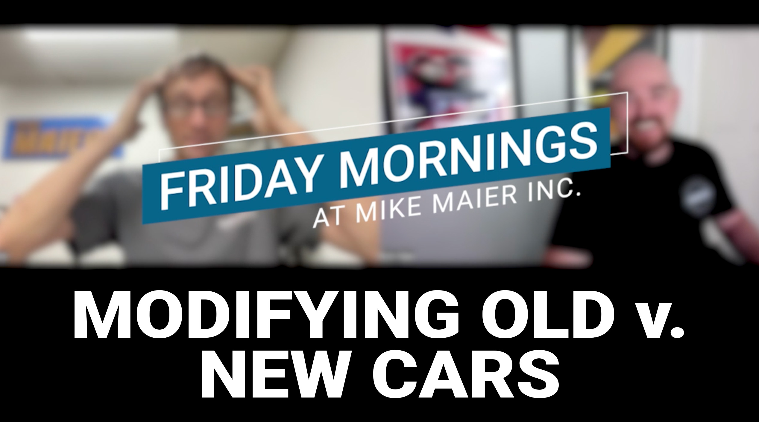 Friday Mornings at MMI - Ep. 5, Modifying Old Cars v. New Cars - Mike ...