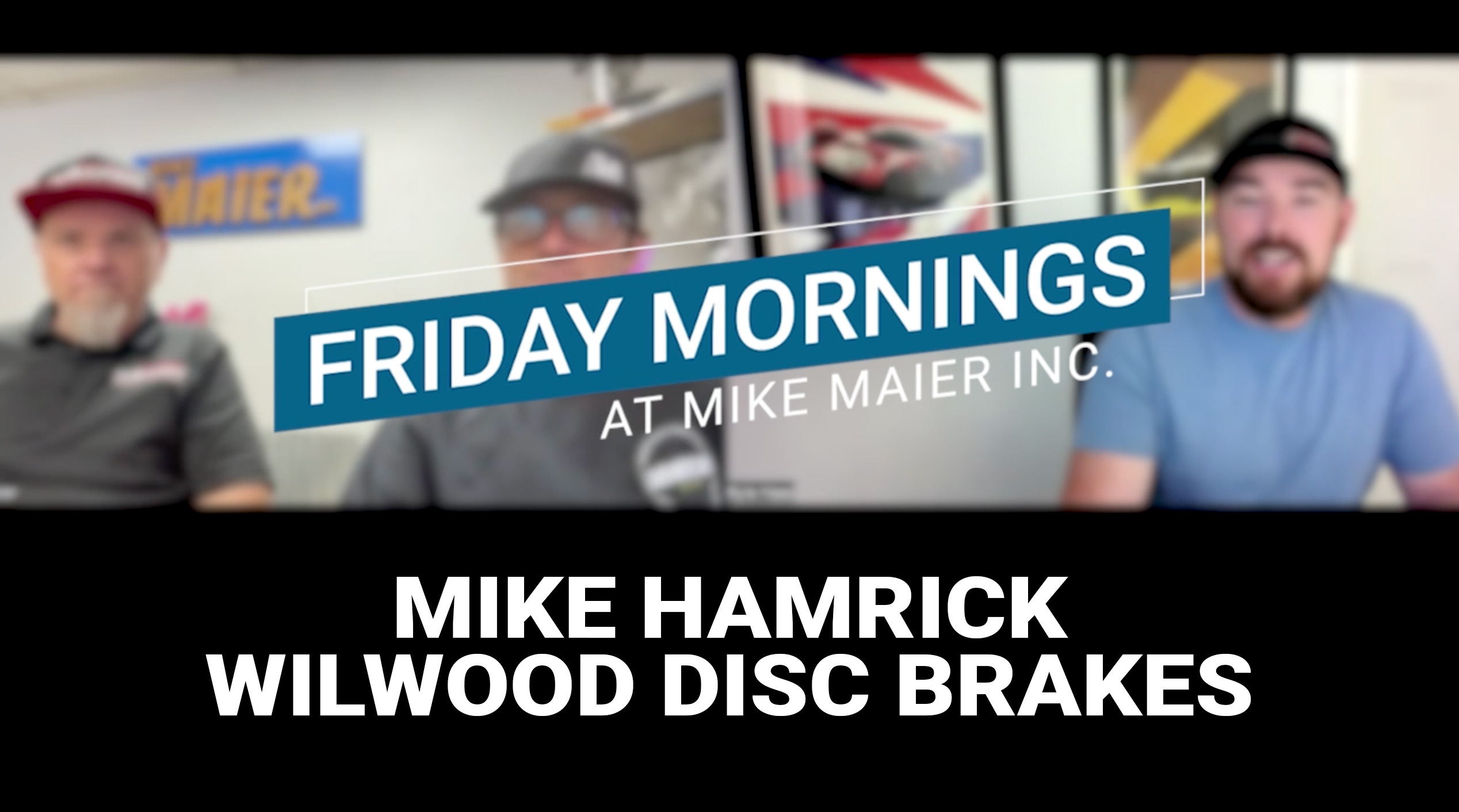 Friday Mornings at MMI - Ep. 7, Mike Hamrick from Wilwood Disc Brakes ...